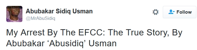 The True Story of My Arrest by EFCC - Pro-APC Popular Blogger, Abusidiq Tells Side of the Story