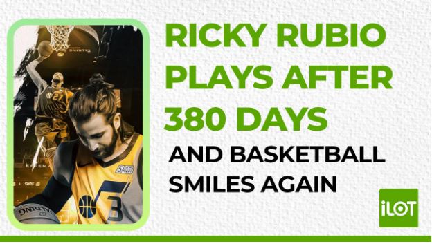 Ricky Rubio Plays After 380 Days And Basketball Smiles Again